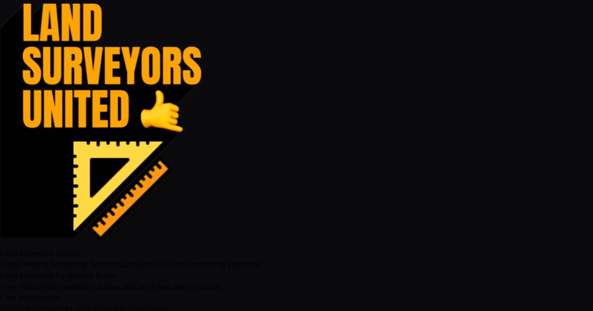 Land Surveying Equipment Guide: GNSS, Total Stations, UAVs, LiDAR (2025)