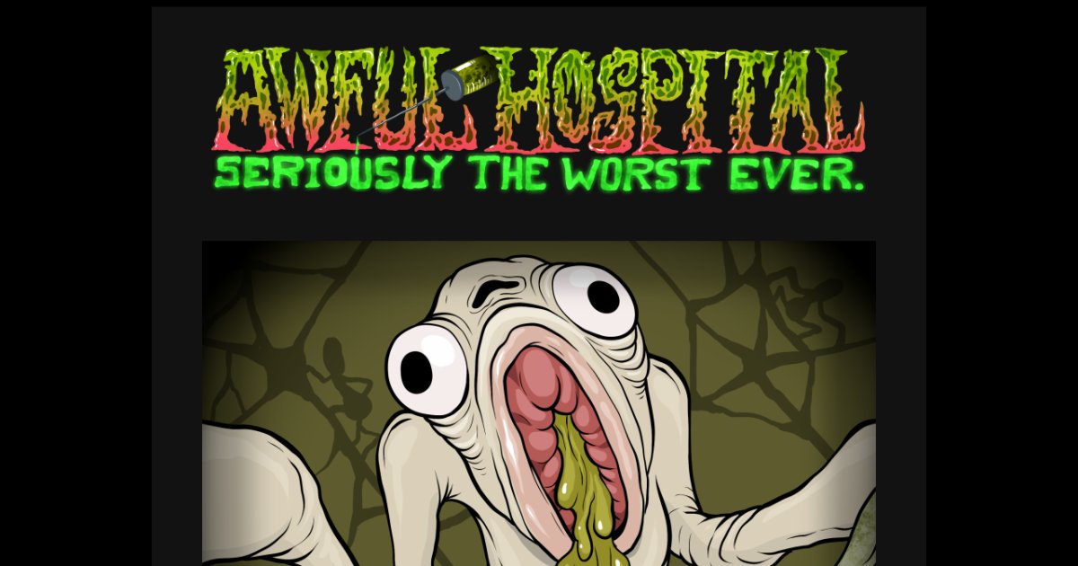 Awful Hospital: Seriously the Worst Ever