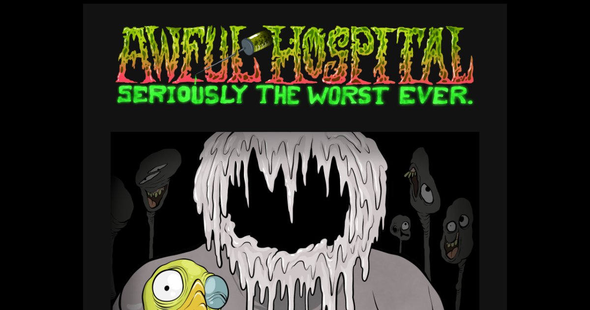 Awful Hospital: Seriously the Worst Ever
