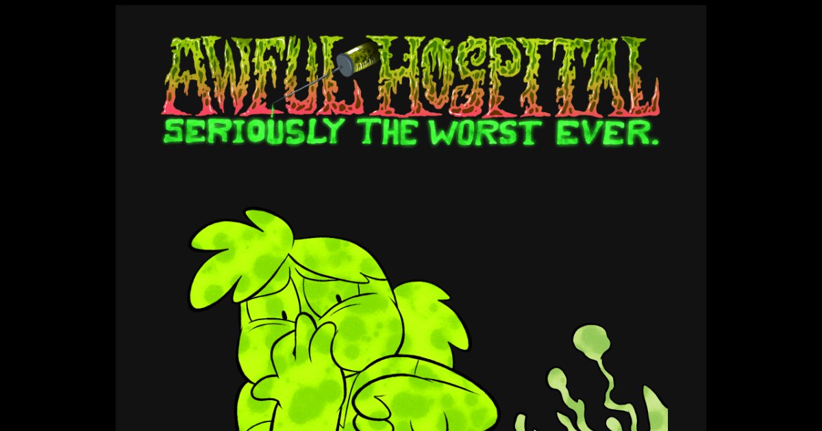 Awful Hospital: Seriously the Worst Ever