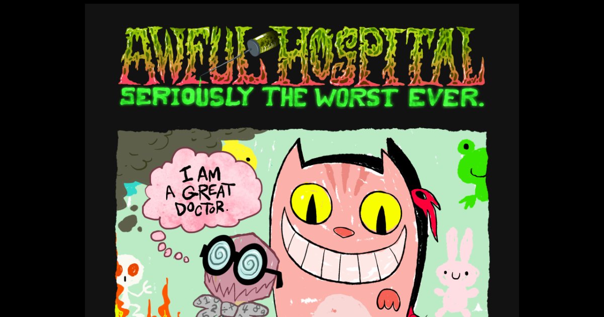 Awful Hospital: Seriously the Worst Ever