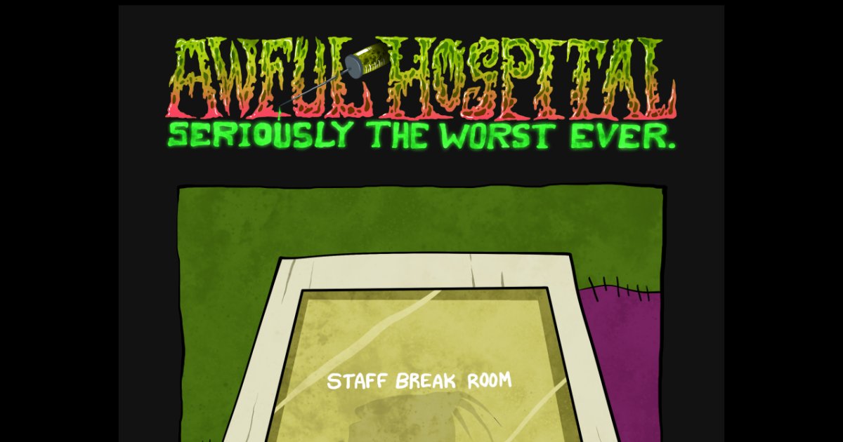 Awful Hospital: Seriously the Worst Ever