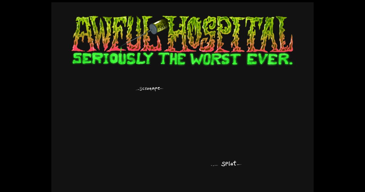 Awful Hospital: Seriously the Worst Ever