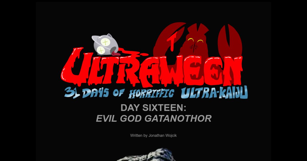 31 Days of Horrifying Ultramonsters!